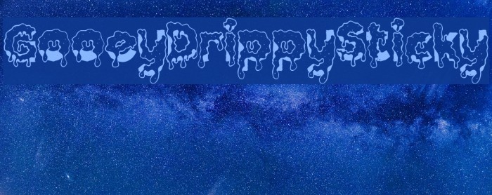 GooeyDrippySticky Font - FFonts.net
