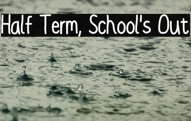 Half Term, School's Out Font | Free Download (TTF/OTF) | FFonts.net