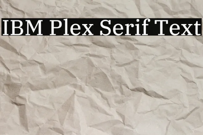 IBM Plex Serif Text Font | Free Download (TTF/OTF) | FFonts.net
