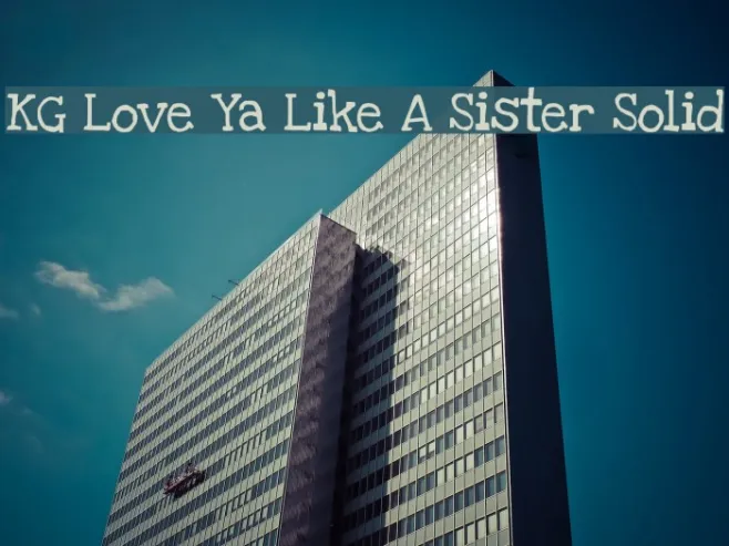 KG Love Ya Like A Sister Solid Font | Free Download (TTF/OTF) | FFonts