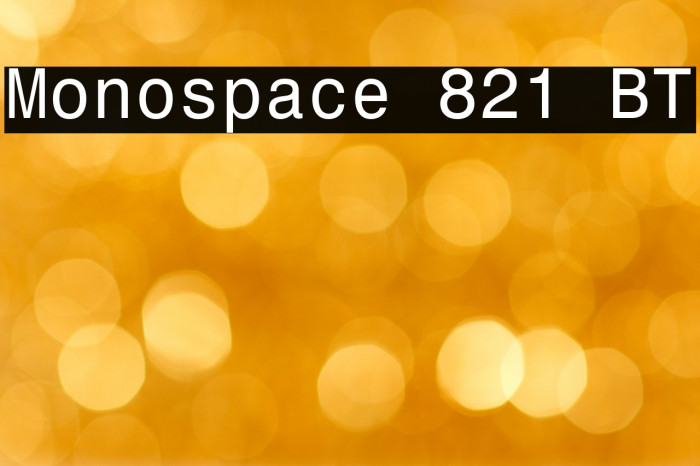Monospace 821 BT Font - FFonts.net