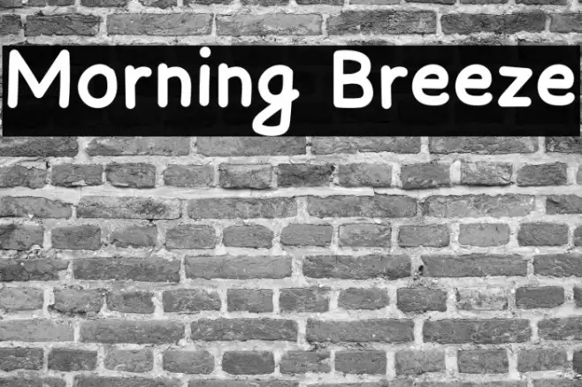 Morning Breeze Font | Free Download (TTF/OTF) | FFonts.net