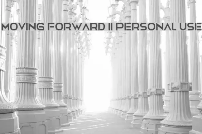 Moving Forward II Personal Use Font | Free Download (TTF/OTF