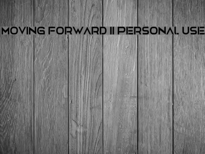 Moving Forward II Personal Use Font | Free Download (TTF/OTF