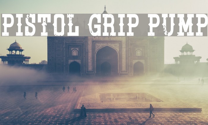 Pistol Grip Pump Font