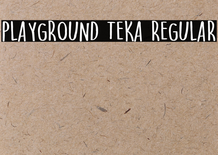 Playground Teka Regular Font - FFonts.net