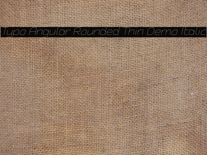 Typo Angular Rounded Thin Demo Italic Font - FFonts.net